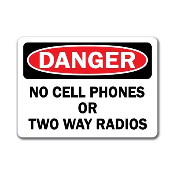 Signmission Danger-No Cell Phones or Two Way Radios-10in x 14in OSHA ...