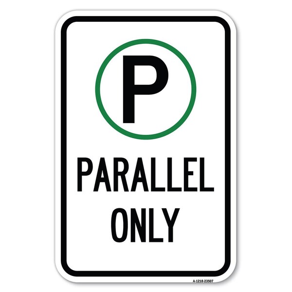 Signmission Parallel Parking Only Sign with Graphic Heavy-Gauge ...