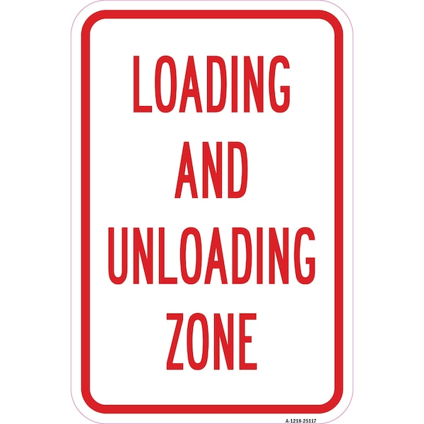 Signmission Loading And Unloading Zone, Heavy-Gauge Aluminum, 12" x 18 ...