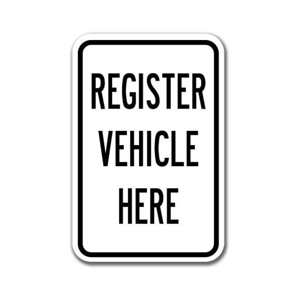 Signmission Register Vehicle Here Sign 12inx18in Heavy Gauge Aluminum ...