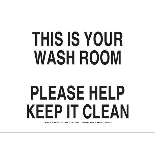 Brady Safety Sign, 10"X14", Polyester, Legend: This Is Your Washroom ...
