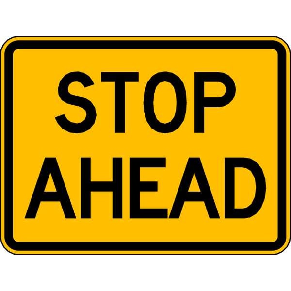 Lyle Stop Ahead Traffic Sign, 18 in H, 24 in W, Aluminum, Horizontal ...