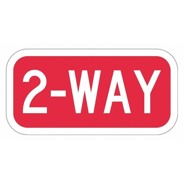 Lyle 2-Way Traffic Sign, 6 in H, 12 in W, Aluminum, Horizontal ...