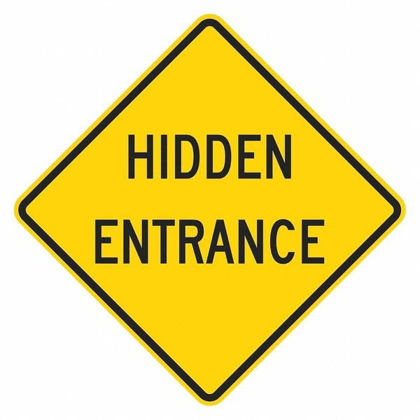 Lyle Hidden Entrance Traffic Sign, 12 in H, 12 in W, Aluminum, Diamond ...