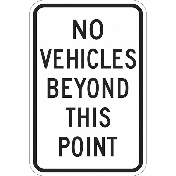 Lyle No Vehicles Beyond This Point Traffic Sign, 18 in Height, 12 in ...