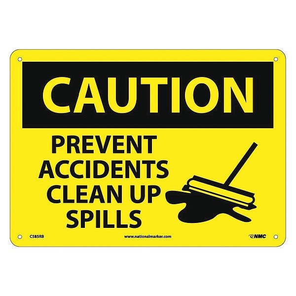 Nmc Caution Prevent Accidents Clear Up Spills Sign, C585RB C585RB | Zoro