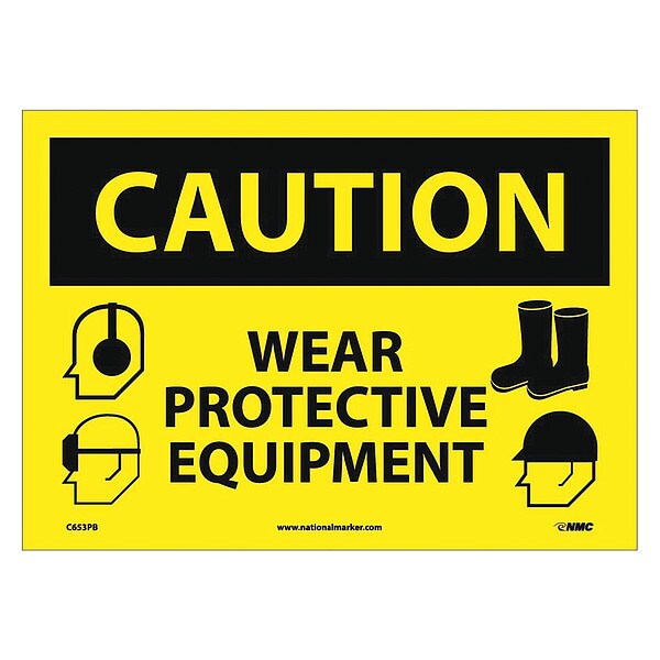 Nmc Caution Wear Protective Equipment Sign, 10 in Height, 14 in Width ...