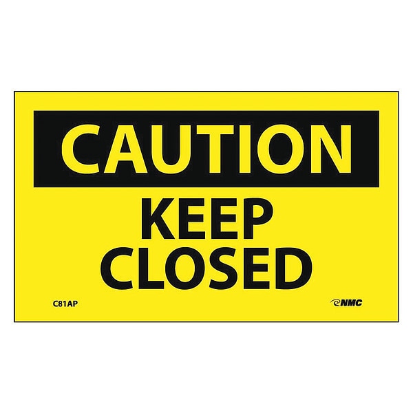 Nmc Caution Keep Closed Label, Pk5 C81AP | Zoro