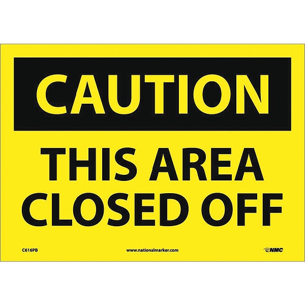 Nmc This Area Closed Off Sign, C616PB C616PB | Zoro