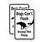 Signmission Dogs Cant Flush Scoop The Poop, Heavy-Gauge Aluminum, 18" x ...